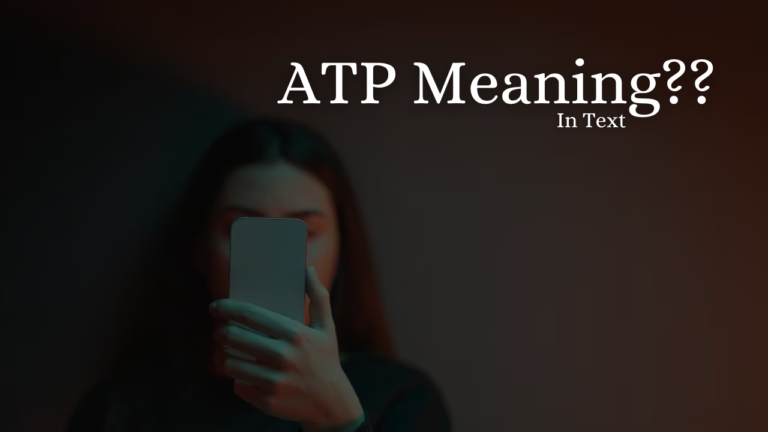 What Does ATP Mean in Text - Learn What Does It Say!