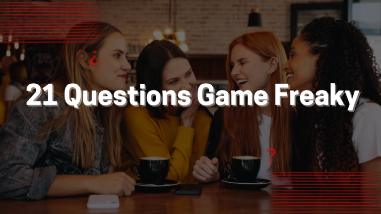 21 Questions Game Freaky: Bring the Most Interesting Questions to the Group