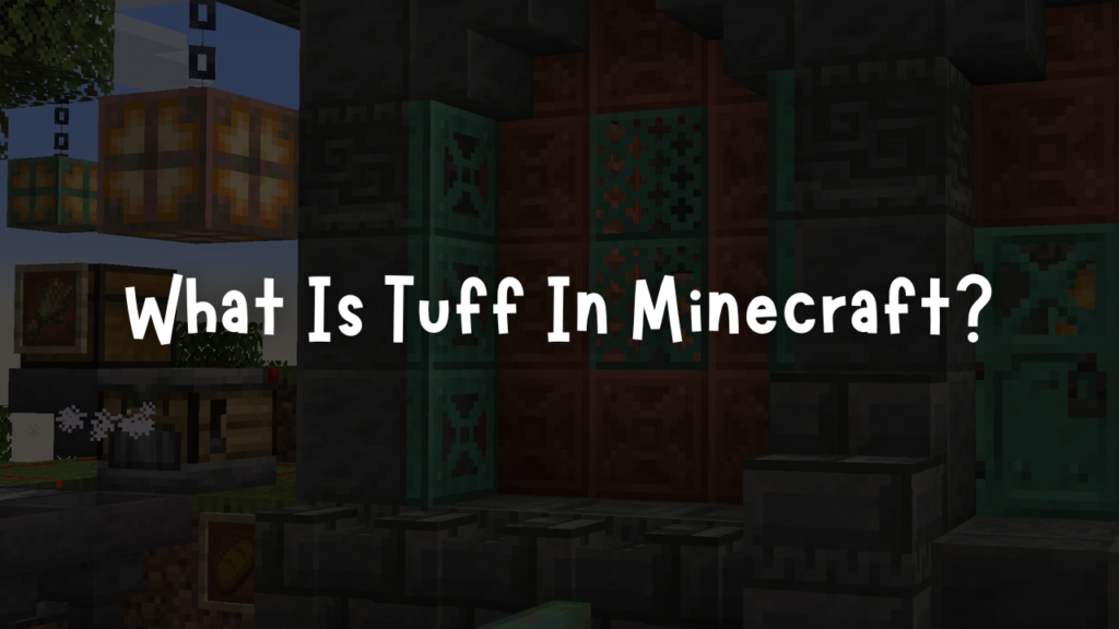 What Is Tuff In Minecraft? How to Find Tuff in Minecraft?