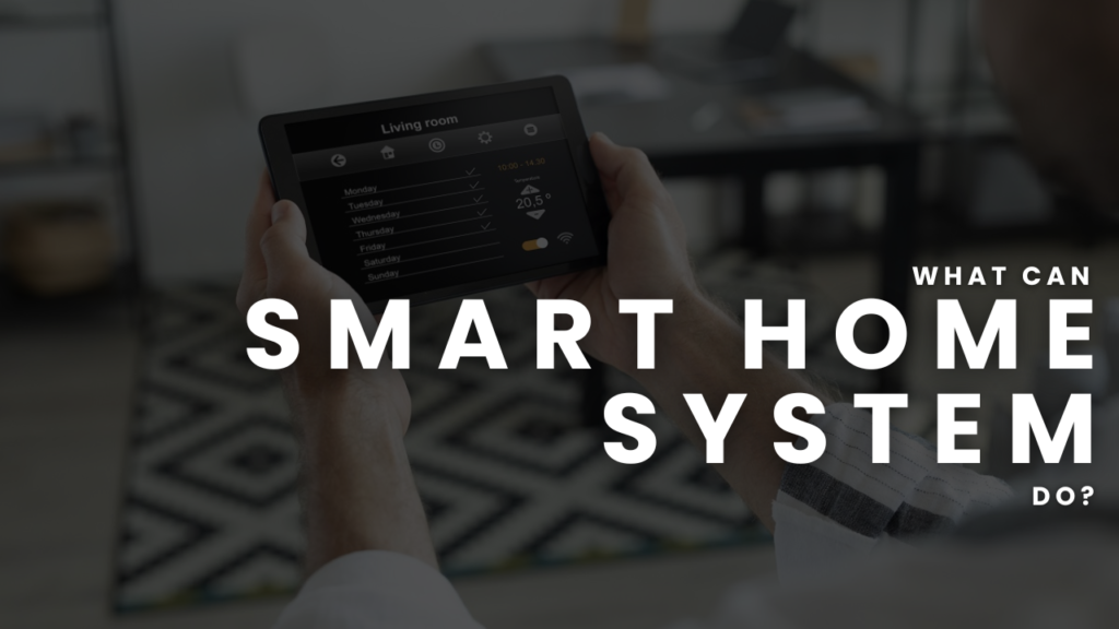 What Can a Smart Home System Do?