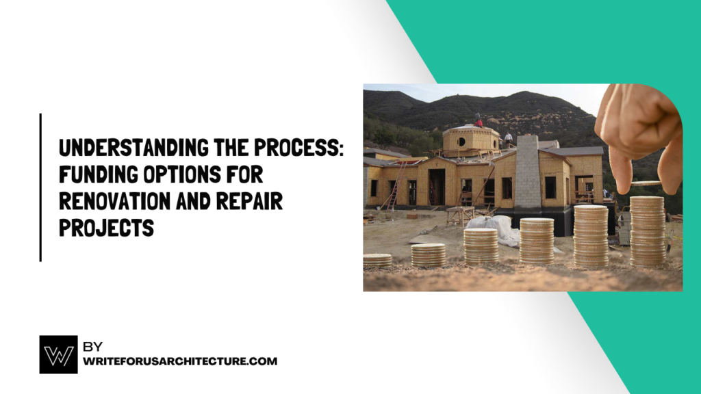 Understanding the Process: Funding Options for Renovation and Repair ...