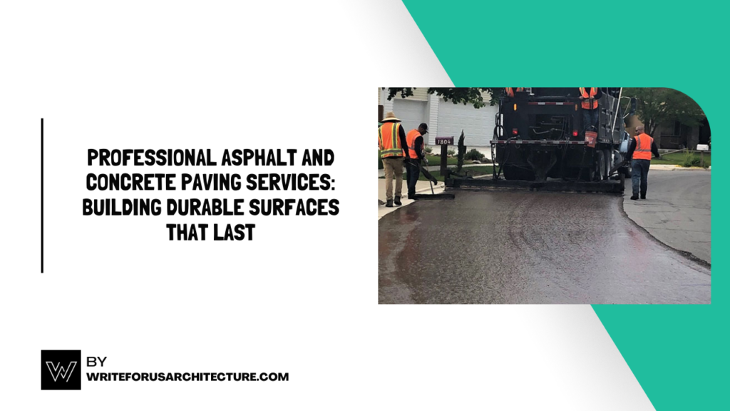 Professional Asphalt and Concrete Paving Services: Building Durable ...